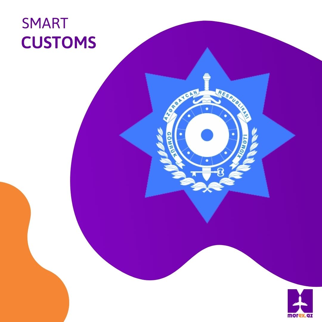 Smart Customs artıq məcburidir | Necə bəyan edilir? | Morex.az